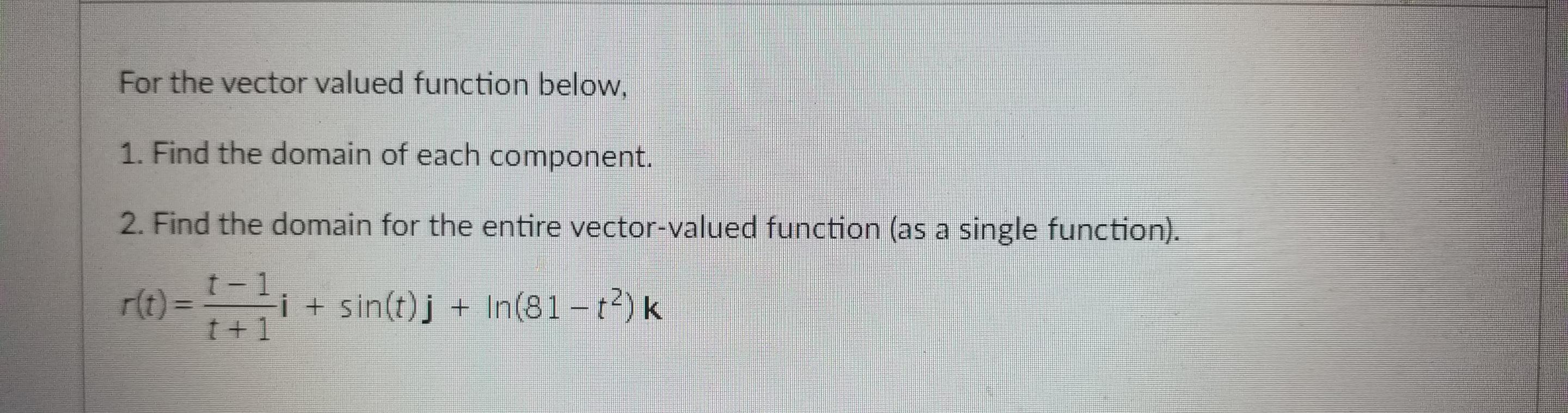 Solved For The Vector Valued Function Below 1 Find The 
