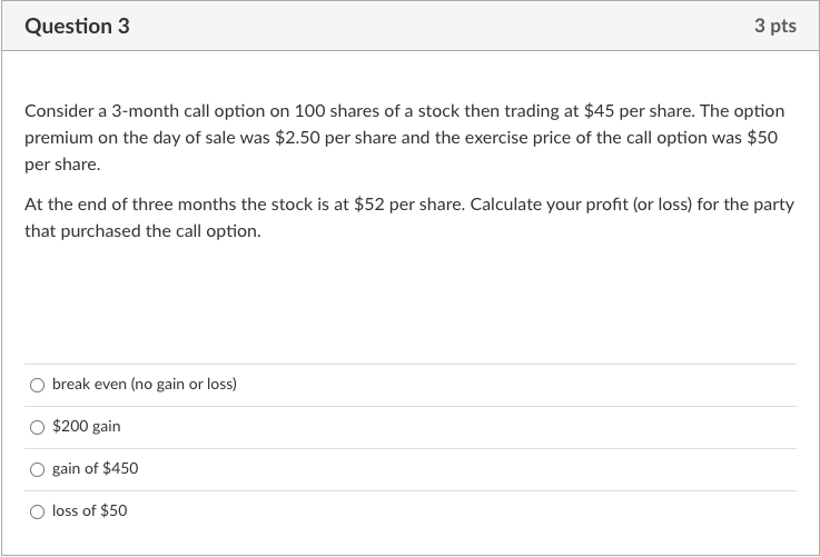 Solved Consider a 3-month call option on 100 shares of a | Chegg.com