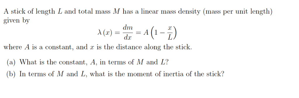 Solved A stick of length L and total mass M has a linear | Chegg.com