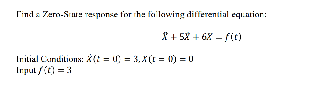 Solved Find a Zero-State response for the following | Chegg.com