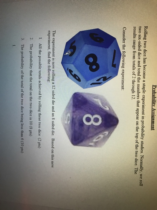 Solved Probability Assignment Rolling two dice has become a | Chegg.com
