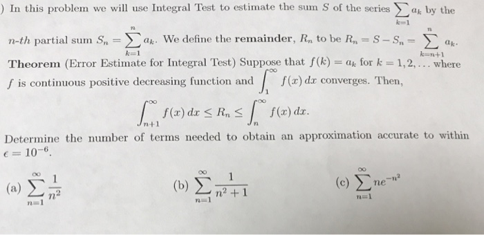Solved In this problem we will use Integral Test to estimate | Chegg.com