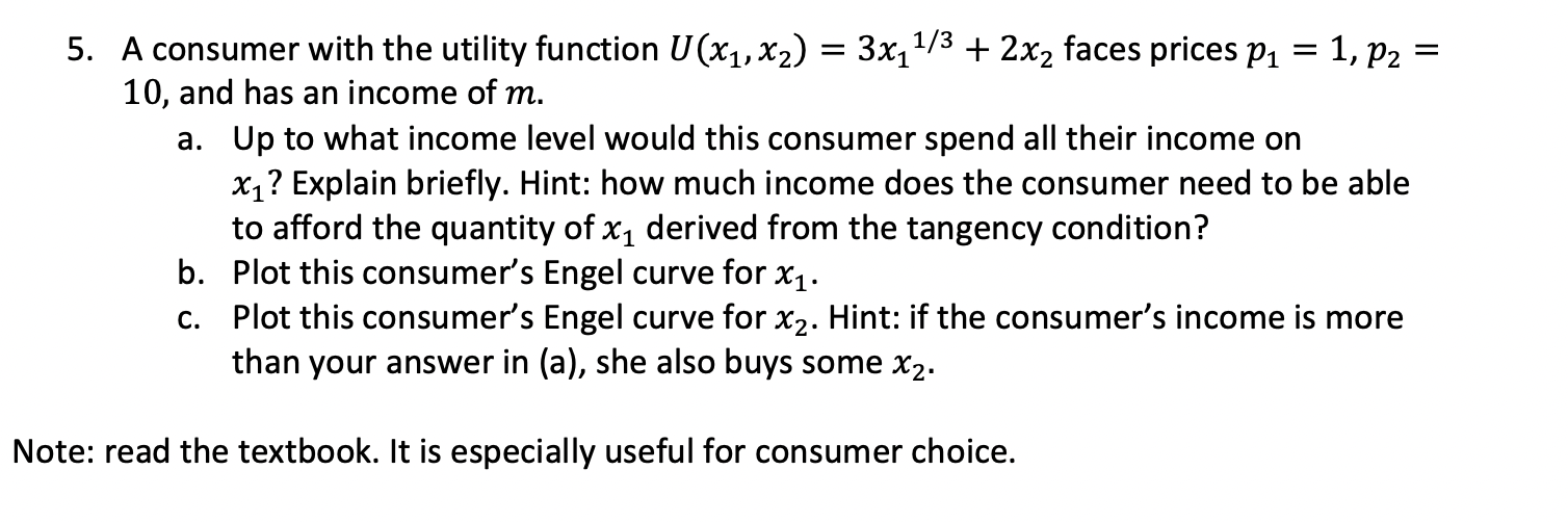Solved 5. A consumer with the utility function | Chegg.com