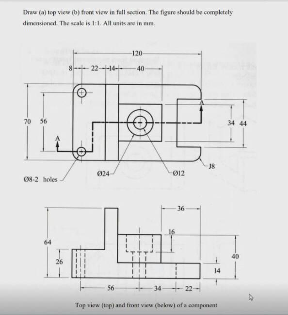 Draw (a) top view (b) front view in full section. The | Chegg.com
