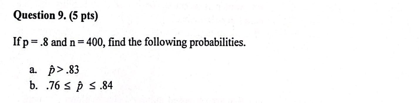 Solved If p=.8 and n=400, find the following probabilities. | Chegg.com