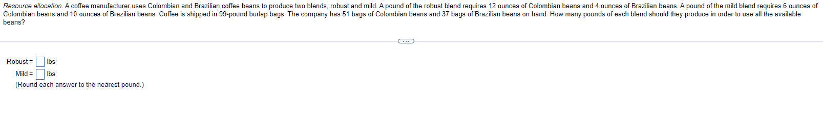 Solved beans? Robust Mild = lbs= lbs (Round each answer to | Chegg.com