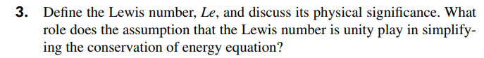 Solved 3. Define the Lewis number, Le, and discuss its | Chegg.com