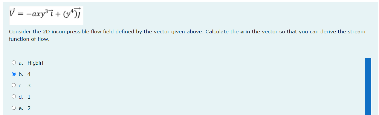 Solved V=−axy3 +(y4) Consider the 2D incompressible flow | Chegg.com