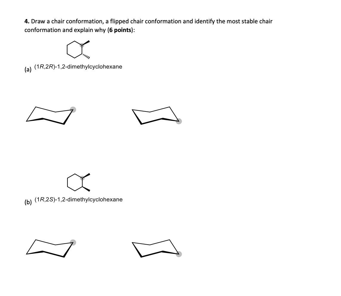 Solved 4. Draw a chair conformation, a flipped chair | Chegg.com
