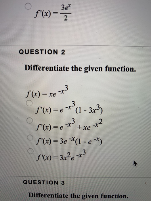 Solved 3e f'(x)= 2 QUESTION 2 Differentiate the given | Chegg.com