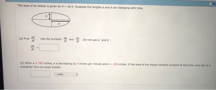 Solved My The area of an ellipse is given by A-ла-b. Suppose | Chegg.com
