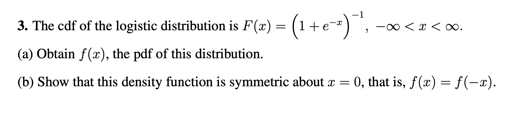 Solved 3. The cdf of the logistic distribution is | Chegg.com