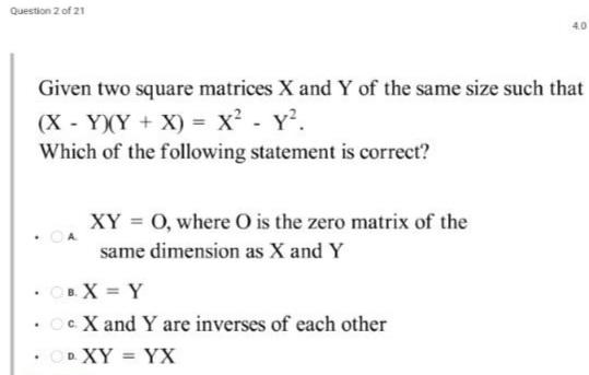 Solved Question 2 of 21 40 Given two square matrices X and Y | Chegg.com