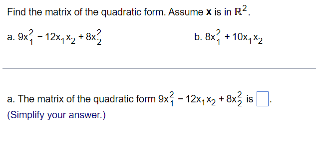 Solved Find the matrix of the quadratic form. Assume \\( | Chegg.com