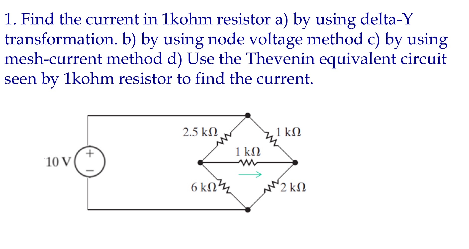 Solved 1. Find the current in 1kohm resistor a) by using | Chegg.com