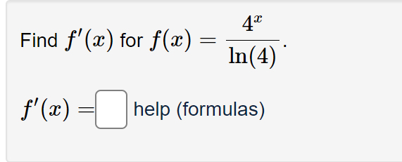 Solved Find f′(x) for f(x)=ln(4)4x. f′(x)= help (formulas) | Chegg.com