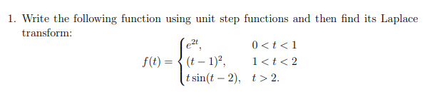 Solved 2t 1. Write the following function using unit step | Chegg.com
