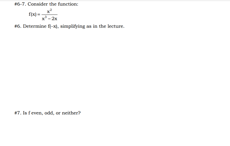 Solved \#6-7. Consider the function: f(x)=x3−2xx2 #6. | Chegg.com
