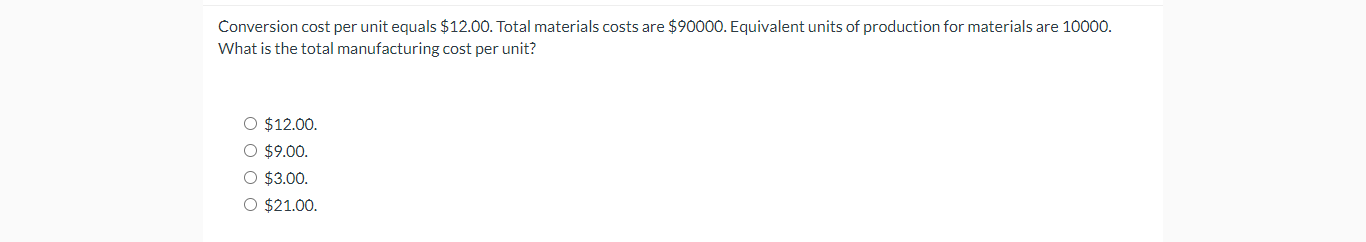 Solved Conversion cost per unit equals $12.00. Total | Chegg.com