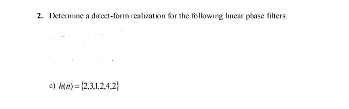 Solved 2. Determine a direct-form realization for the | Chegg.com