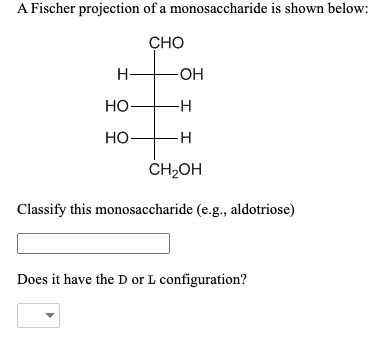 Solved A Fischer projection of a monosaccharide is shown | Chegg.com