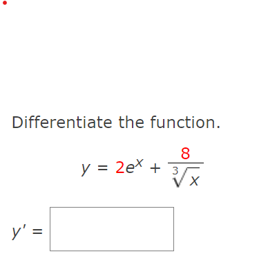 Solved Differentiate the function. y=2ex+3x8 | Chegg.com