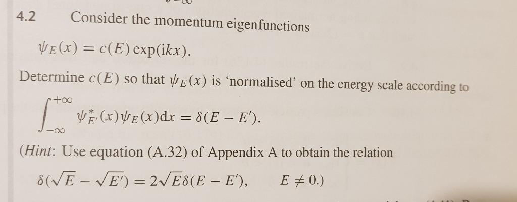 Solved 4.2 Consider the momentum eigenfunctions VE(x) = c(E) | Chegg.com