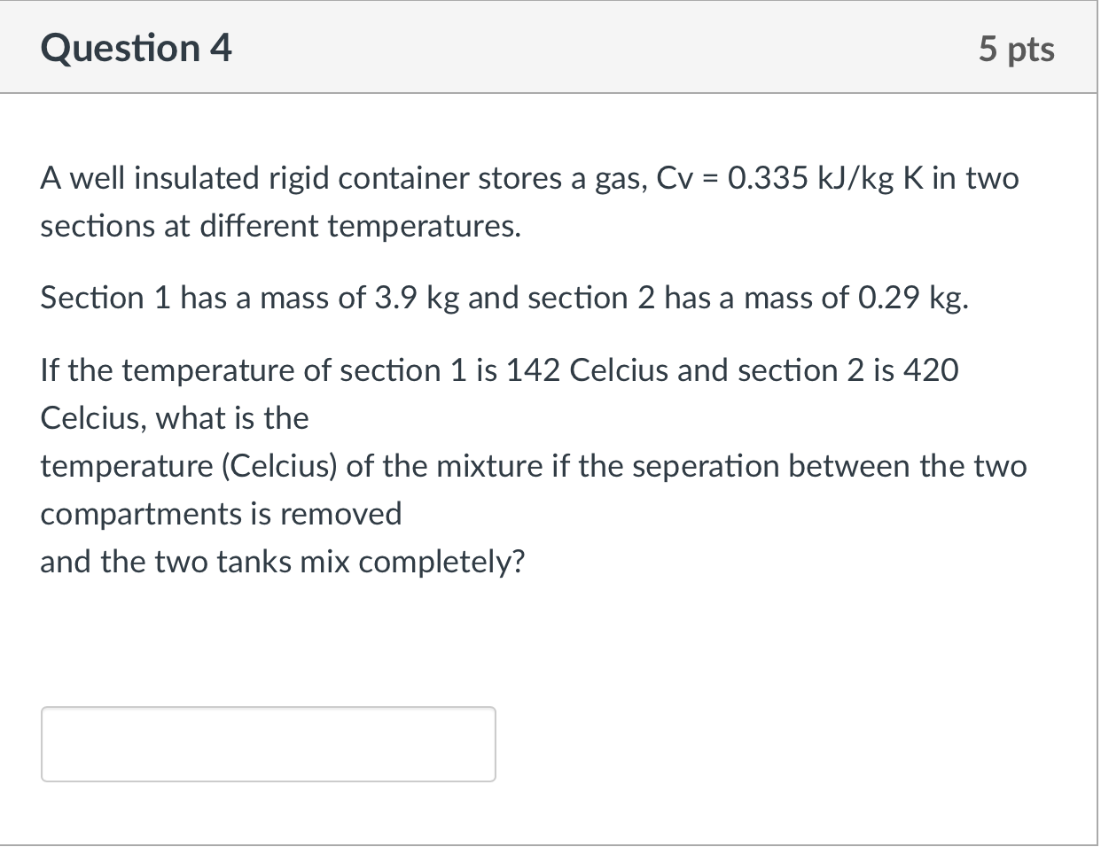 Solved Question 4 5 pts A well insulated rigid container | Chegg.com