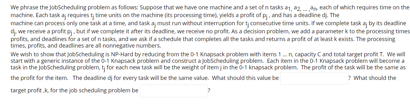 Solved We phrase the JobScheduling problem as follows: | Chegg.com