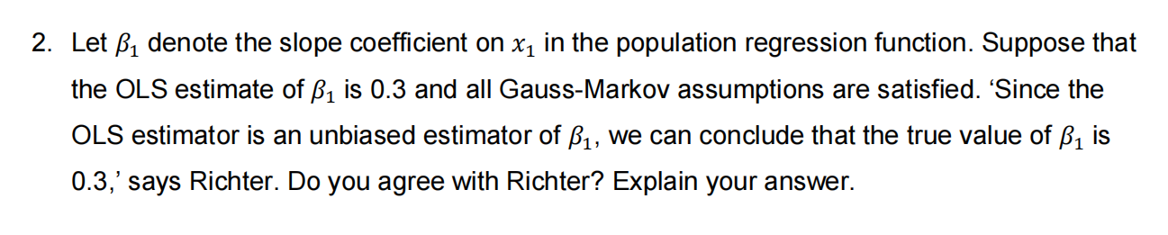 Solved 2. Let B1 denote the slope coefficient on xı in the | Chegg.com