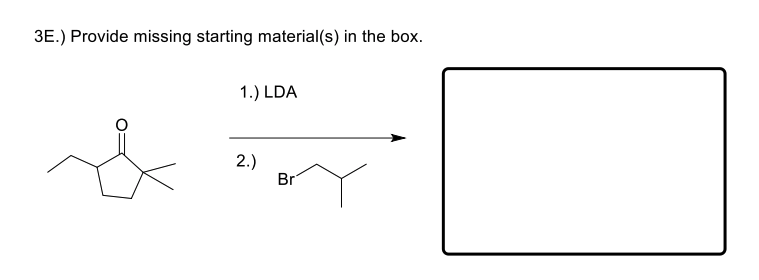 Solved 3E.) Provide missing starting material(s) in the box. | Chegg.com