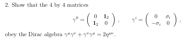 Solved 2. Show that the 4 by 4 matrices 70 "=(!) 7=(%) obey | Chegg.com