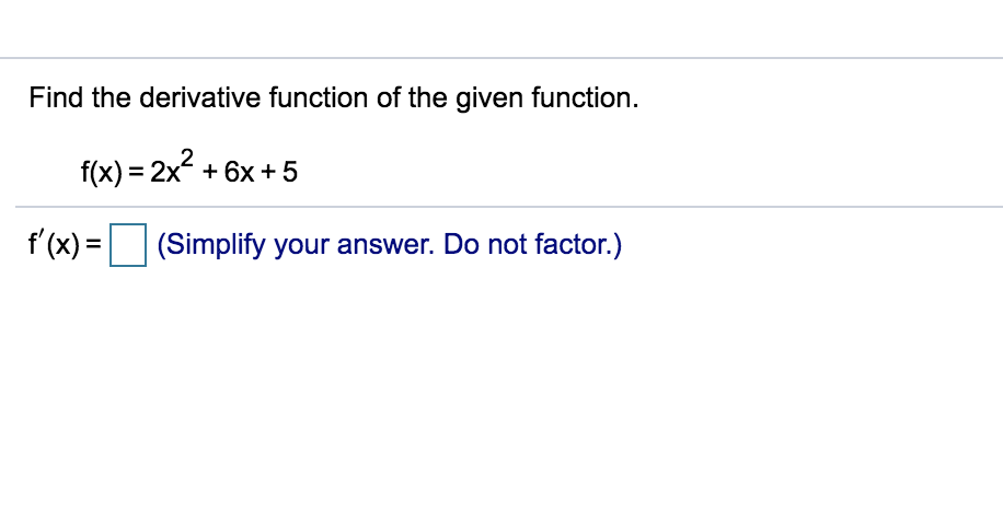 Solved: Find The Derivative Function Of The Given Function... | Chegg.com Solved: Find The Derivative Function Of The Given Function... | Chegg.com