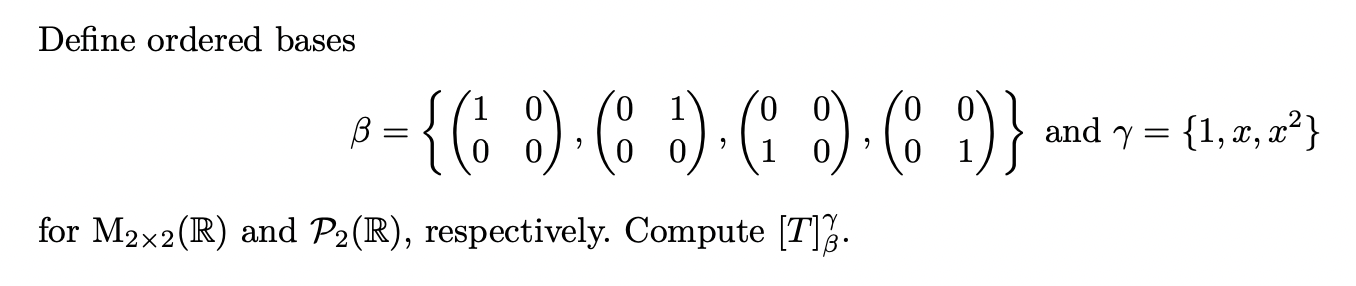 Solved Define ordered bases 0 0 B = {(6 9) (0 :) ( 0) (0 2)} | Chegg.com