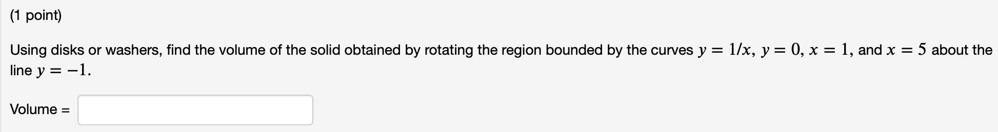 Solved (1 point) = Using disks or washers, find the volume | Chegg.com