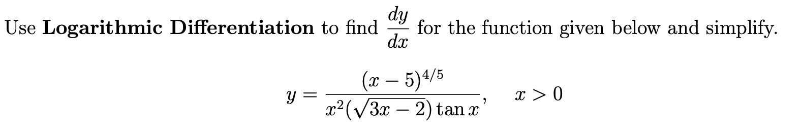 Solved Use Logarithmic Differentiation to find dxdy for the | Chegg.com