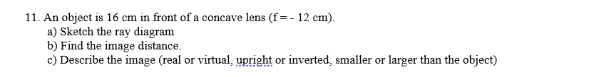 Solved 11. An object is 16 cm in front of a concave lens | Chegg.com