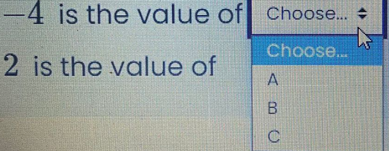 Solved -4 is the value of = 2 is the value of=choose A,B,C | Chegg.com