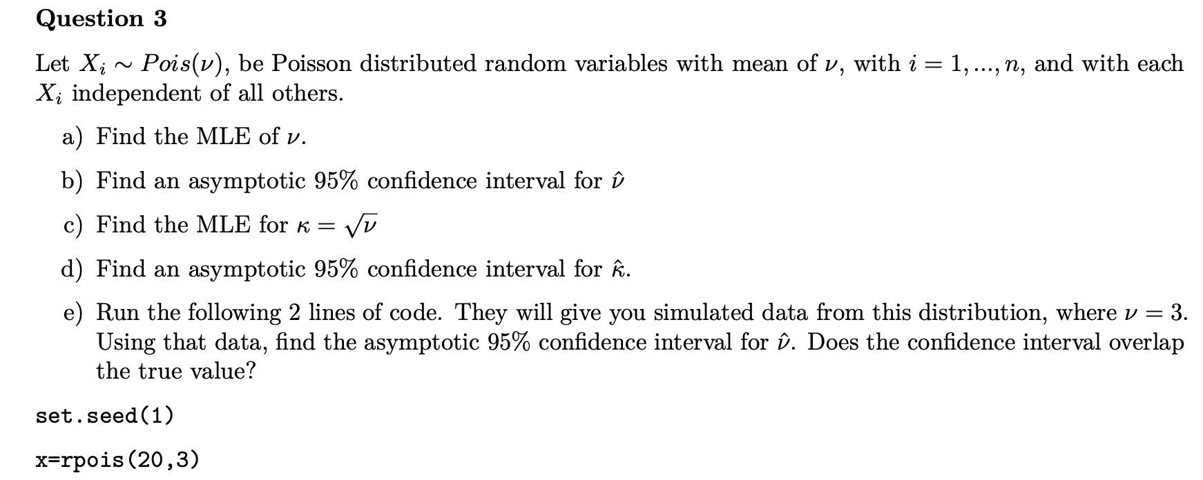 Solved Question 3 Let X; ~ Pois(v), be Poisson distributed | Chegg.com