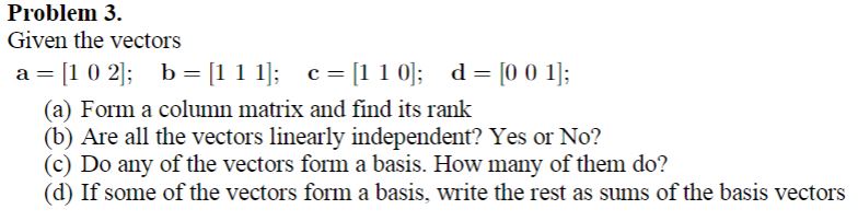 Solved Given the vectors a=[102];b=[111];c=[110];d=[001]; | Chegg.com