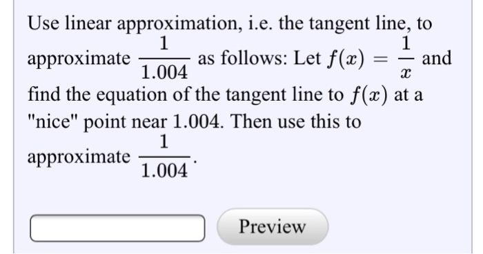 Solved Use linear approximation, i.e. the tangent line, to | Chegg.com