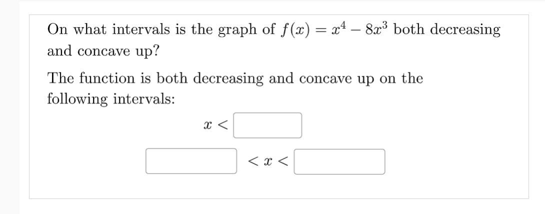 Solved On what intervals is the graph of f(x)=x4−8x3 both | Chegg.com