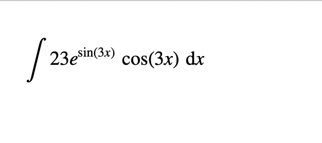Solved ∫﻿﻿23esin(3x)cos(3x)dx | Chegg.com