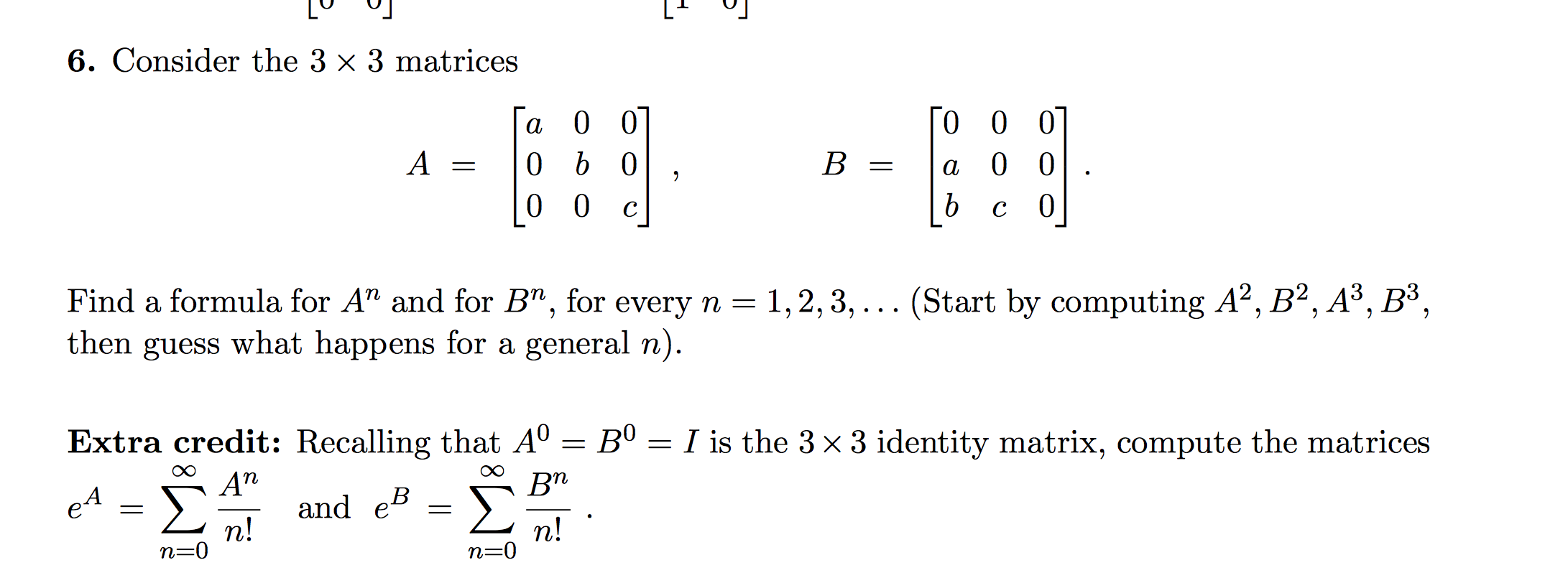 Solved 0 0 1 0 6. Consider the 3 x 3 matrices ſa 0 07 A = 0 | Chegg.com