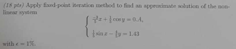 Solved (18 pts) Apply fixed-point iteration method to find | Chegg.com