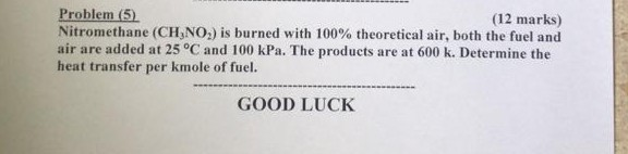 Solved Problem (5) Nitromethane (CHNO) is burned with 100% | Chegg.com