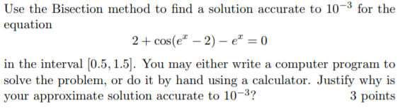 Solved Use the Bisection method to find a solution accurate | Chegg.com