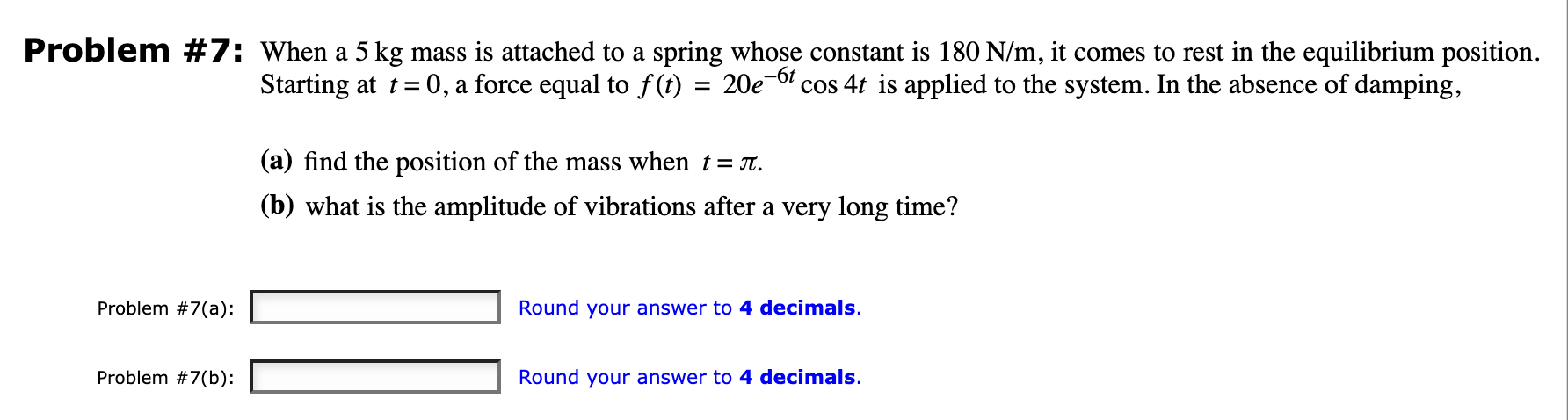 Solved lem \#7: When a 5 kg mass is attached to a spring | Chegg.com