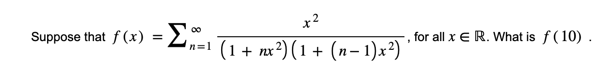 Solved Suppose that f(x)=∑n=1∞(1+nx2)(1+(n−1)x2)x2, for all | Chegg.com