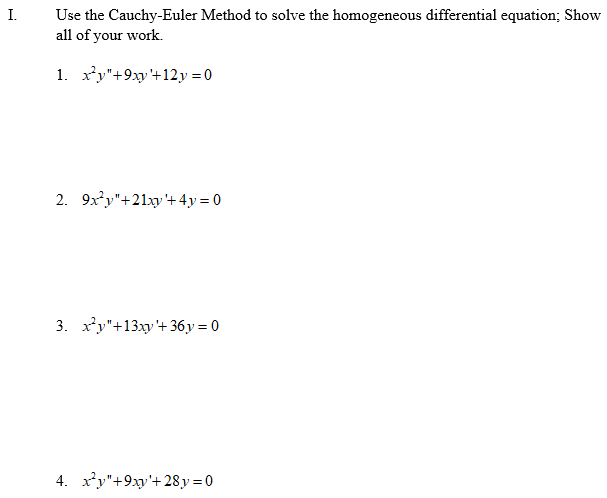 Solved I. Use the Cauchy-Euler Method to solve the | Chegg.com